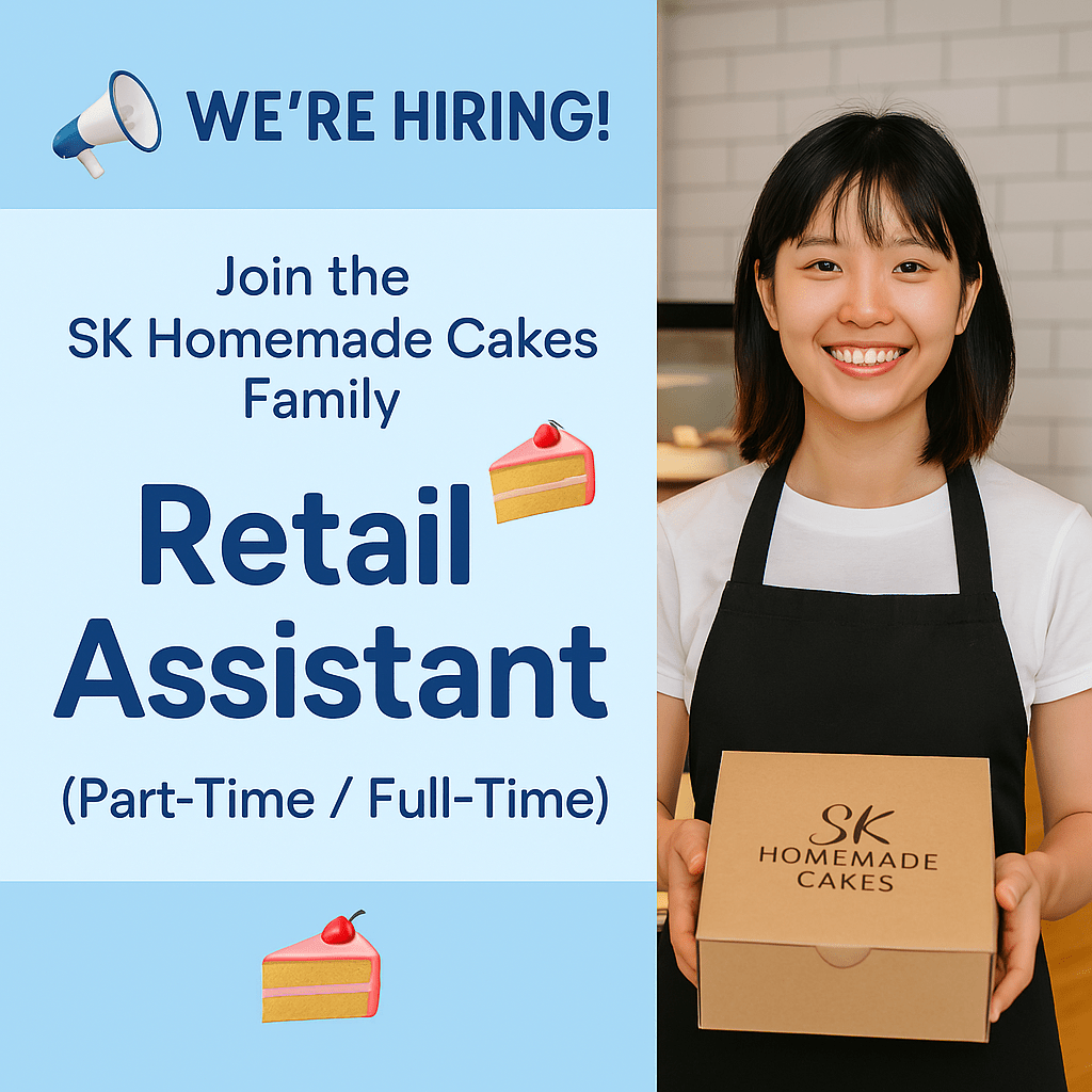 🍰 Join Our Frontline Dream Team – We’re Hiring Retail Assistants at SK – SK Homemade Cakes